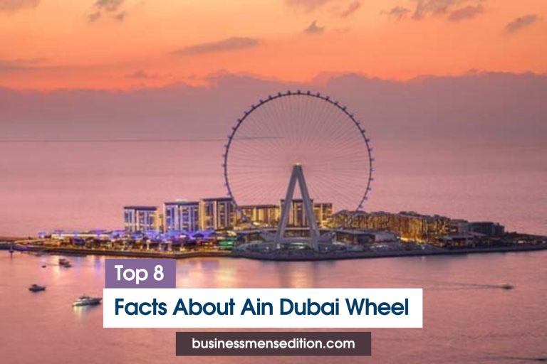 8 Dizzying Facts About The Ain Dubai Wheel – Business Mens Edition
